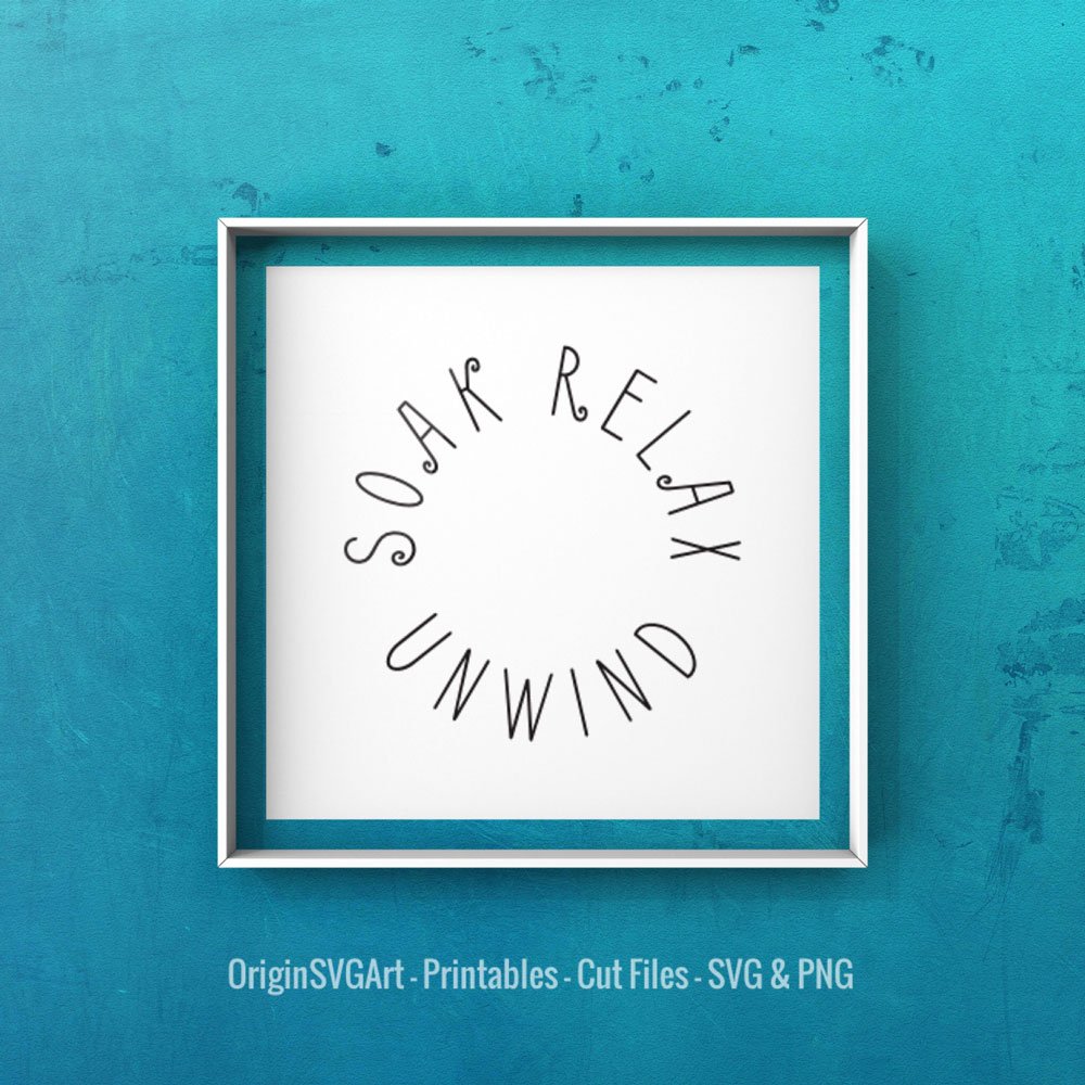Soak, Relax, Unwind SVG – Origin SVG Art Soak, Relax, Unwind SVG – Origin SVG Art