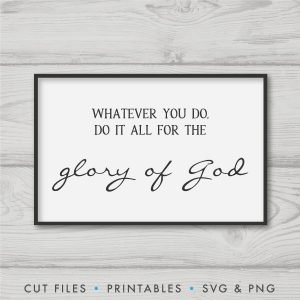 Whatever You Do, Do It All For The Glory Of God SVG – Origin SVG Art