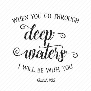 When You Go Through Deep Waters, I Will Be With You SVG – Origin SVG Art