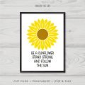 Be A Sunflower, Stand Strong And Follow The Sun SVG – Origin SVG Art