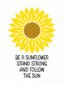 Be A Sunflower, Stand Strong And Follow The Sun SVG – Origin SVG Art