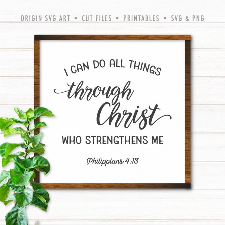 I Can Do All Things Through Christ Who Strengthens Me, Philippians 4:13 ...
