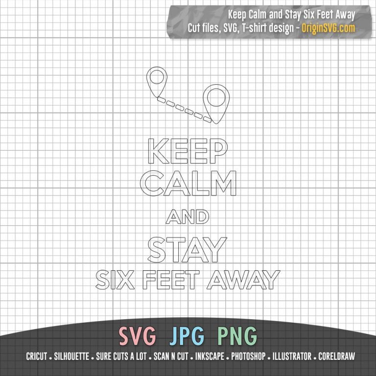 Keep Calm and Stay Six Feet Away – Stencil cut files Wall Decor T-shirt ...