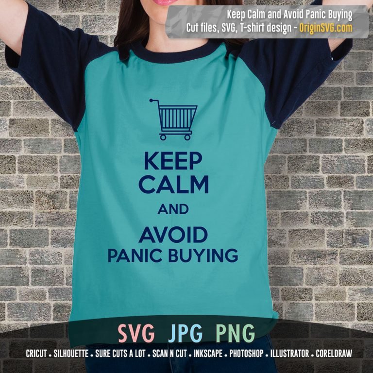 Keep Calm and Avoid Panic Buying – Stencil cut files Wall Decor T-shirt ...