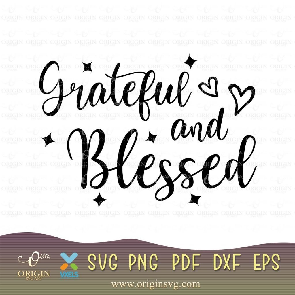 Grateful and Blessed SVG cut file DXF PNG – Origin SVG Art