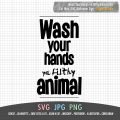Wash Your Hands Ya Filthy Animal SVG Bathroom Decor – Origin SVG Art